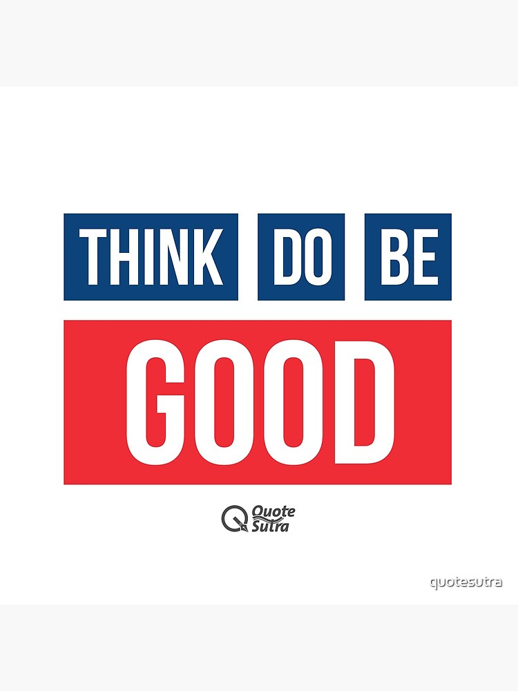 "Think Good Do Good Be Good" Tote Bag for Sale by quotesutra | Redbubble