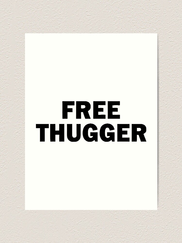 "Free Thugger" Art Print for Sale by JudahCassin | Redbubble
