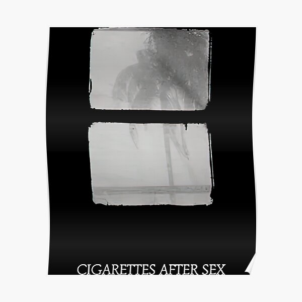 Cigarettes After Sex Merch Poster For Sale By Judahcassin Redbubble