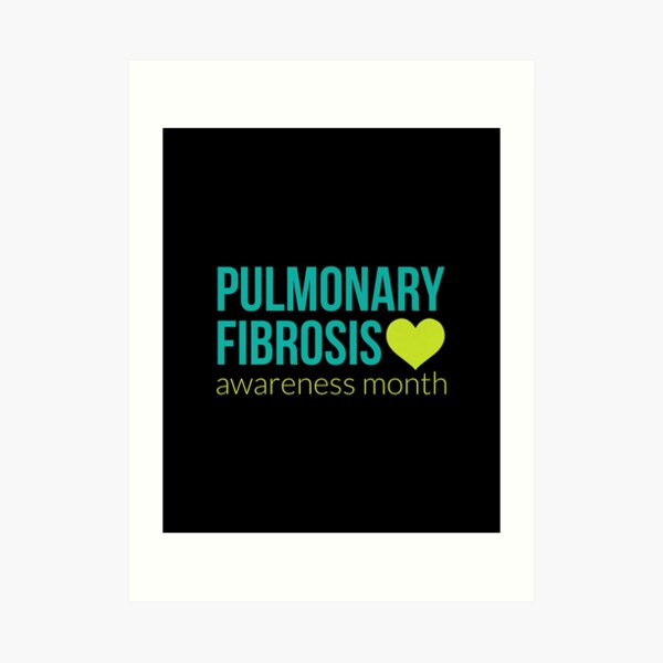 "Pulmonary Fibrosis Awareness Month" Art Print for Sale by DasinNoitan ...