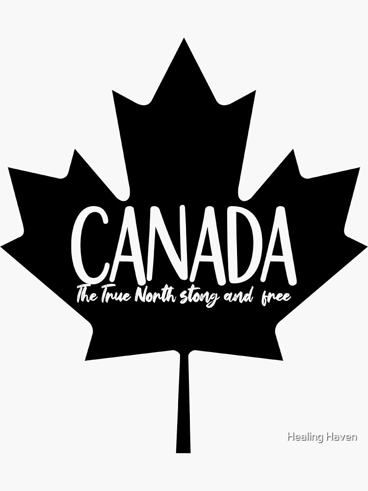 "O Canada, The True North Strong and Free" Sticker for Sale by ...