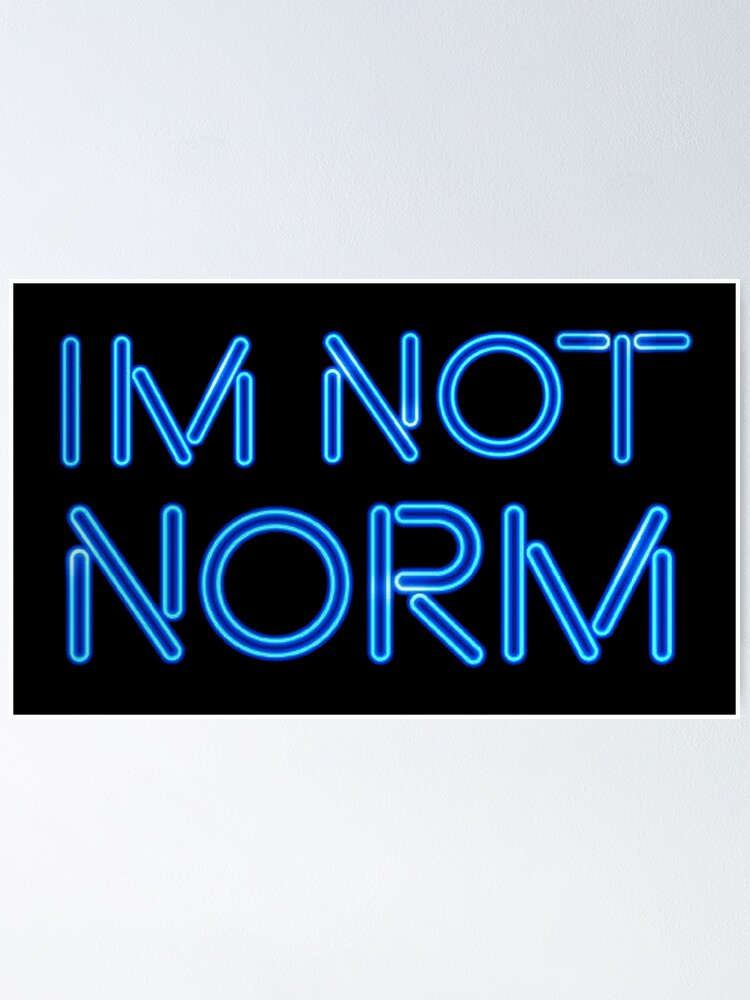 "Not-Norm-Tribute" Poster for Sale by garyjsephe | Redbubble