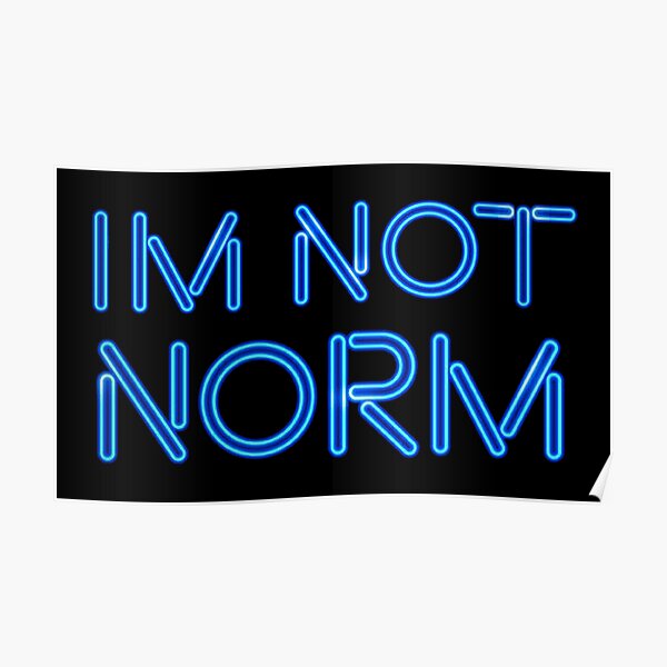 "Not-Norm-Tribute" Poster for Sale by garyjsephe | Redbubble