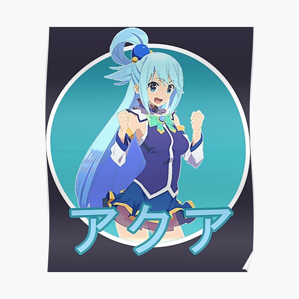 "Needed Gifts Konosuba Aqua Konosuba Aqua" Poster for Sale by AntoniaLohmann | Redbubble