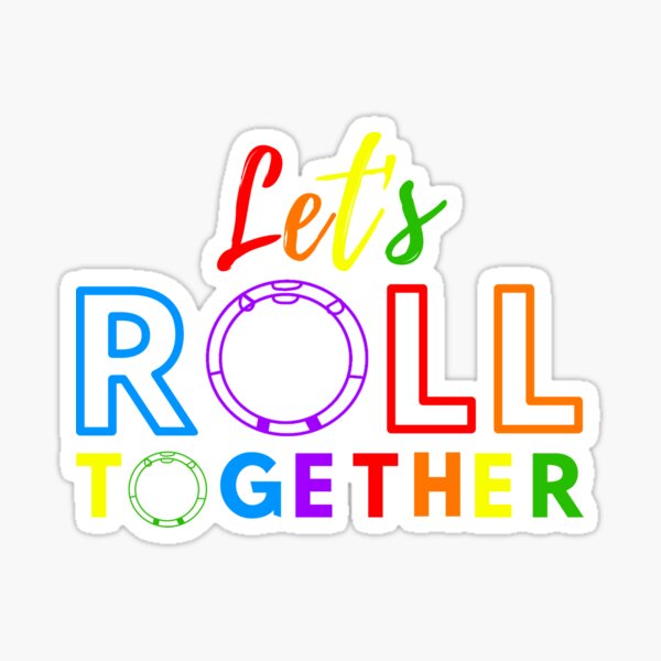 "Let's Roll Together Rainbow German Wheel" Sticker for Sale by ...