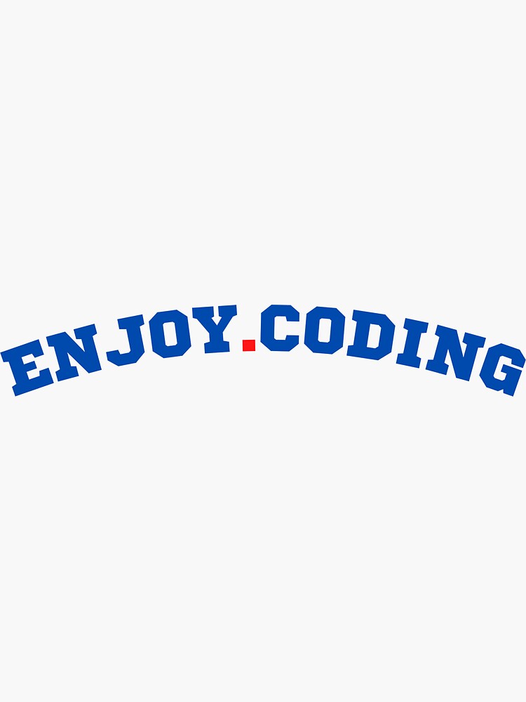 "ENJOY CODING" Sticker for Sale by kkuraphic | Redbubble