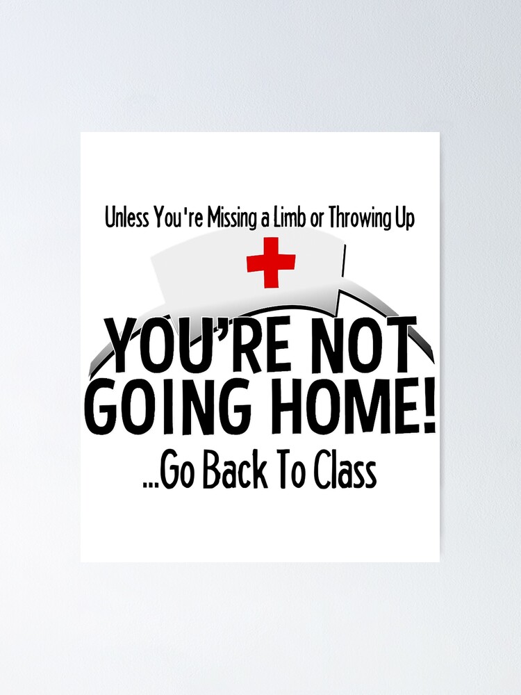"School Nurse You're Not Going Home Go Back To Class Medical Nursing ...