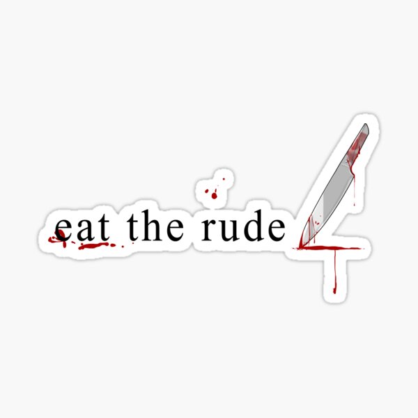 "Eat the rude" Sticker for Sale by Tvrs01001 | Redbubble