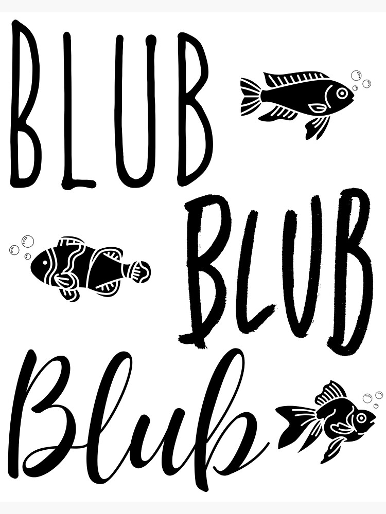 "Blub Blub Blub Fish Live Laugh Love" Sticker for Sale by ...