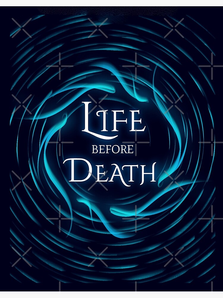 "Life before death" Poster for Sale by SwanDive | Redbubble