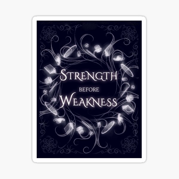 "Strength befor weakness" Sticker for Sale by SwanDive | Redbubble