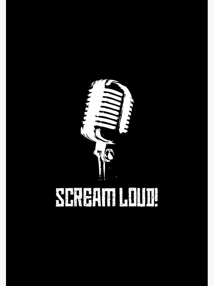 "SCREAM LOUD!" Poster for Sale by MiscArt80 | Redbubble