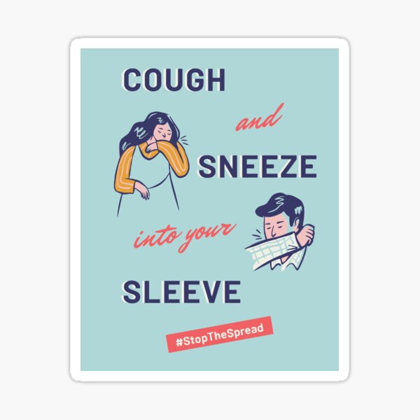 "Cough and sneeze into your sleeve" Sticker for Sale by SwanDive ...