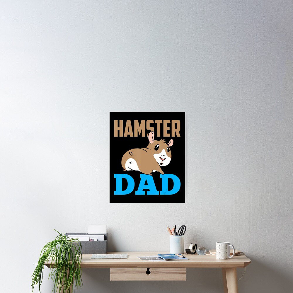 "Hamster Dad Owner Pet Animal Cute Father Daddy Papa Father's" Poster ...