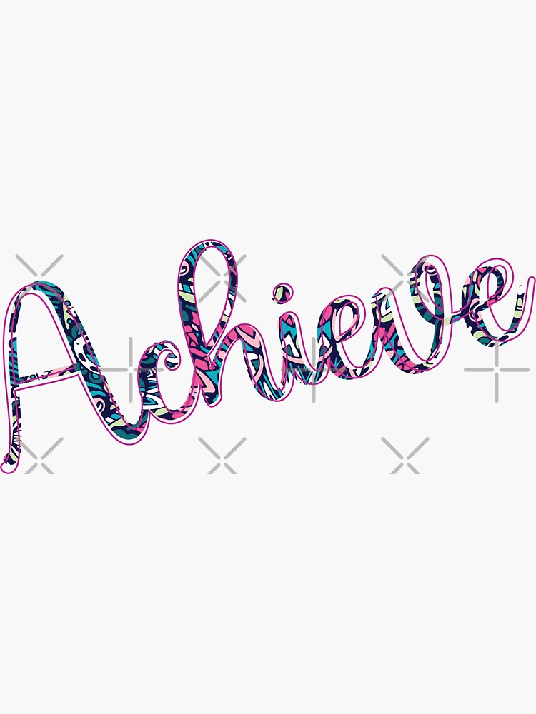 "Achieve" Sticker for Sale by Powerofwords111 | Redbubble