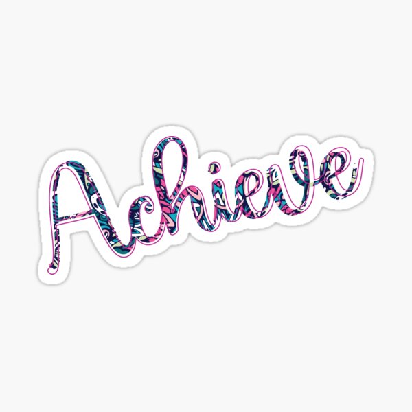 "Achieve" Sticker for Sale by Powerofwords111 | Redbubble
