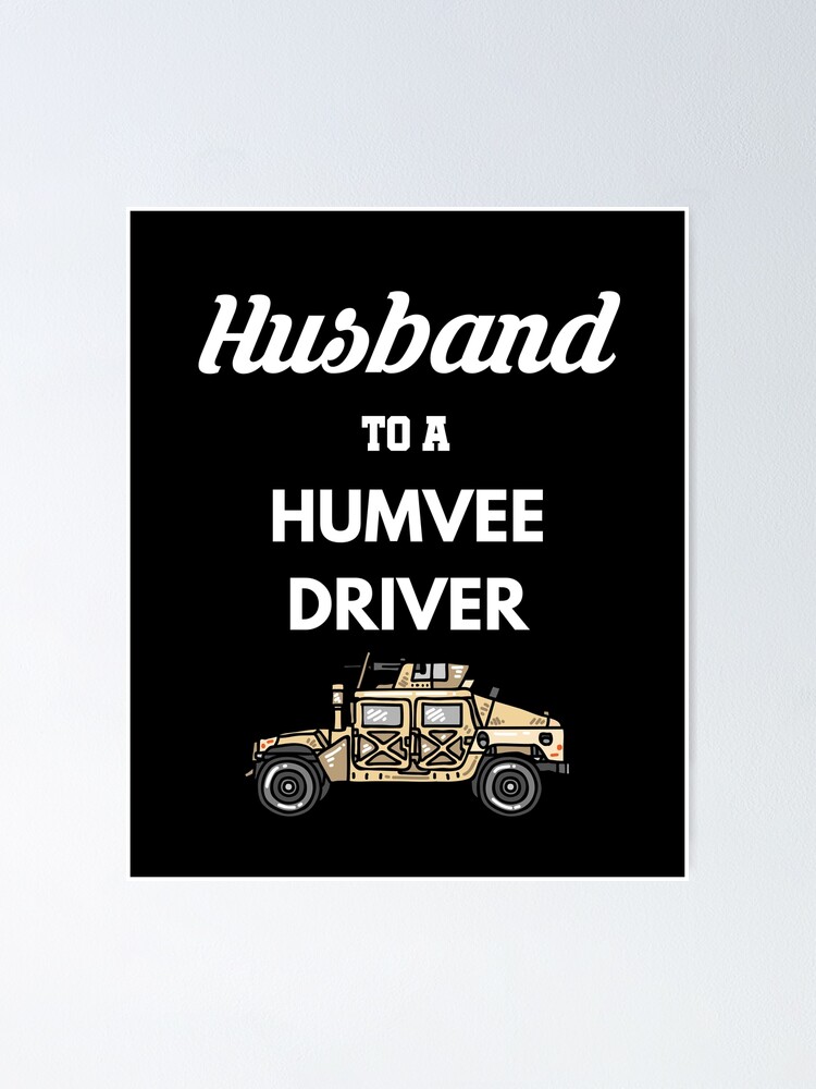 "Husband a Humvee driver" Poster for Sale by ScarecrowDesign | Redbubble