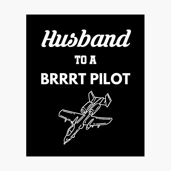 "Ehemann eines BRRRT-Piloten A-10 Warthog Thunderbolt" Fotodruck von ...