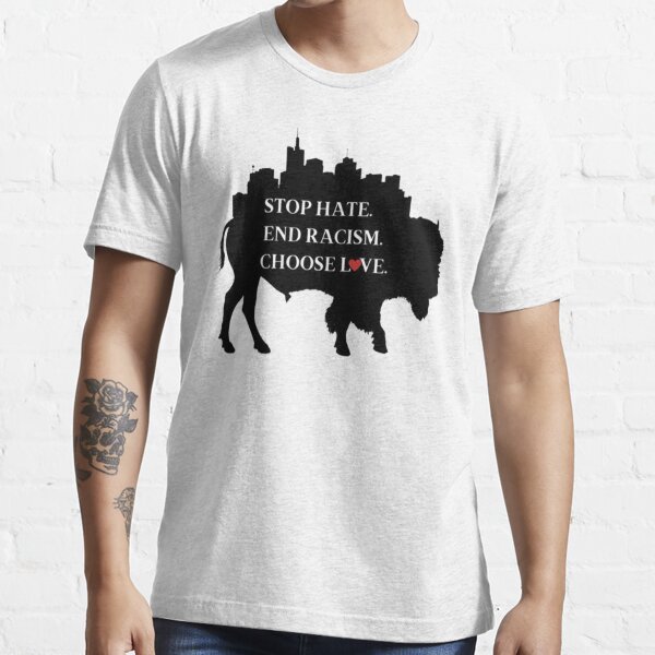 "End Racism Choose Love Buffalo Strong Pray For Buffalo" T-shirt for ...