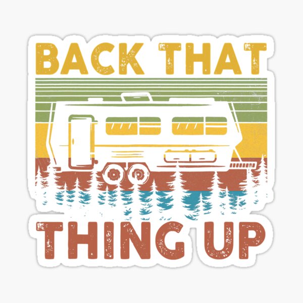 "Back That Thing Up Funny RV Camping Camper" Sticker by BennetJaco ...