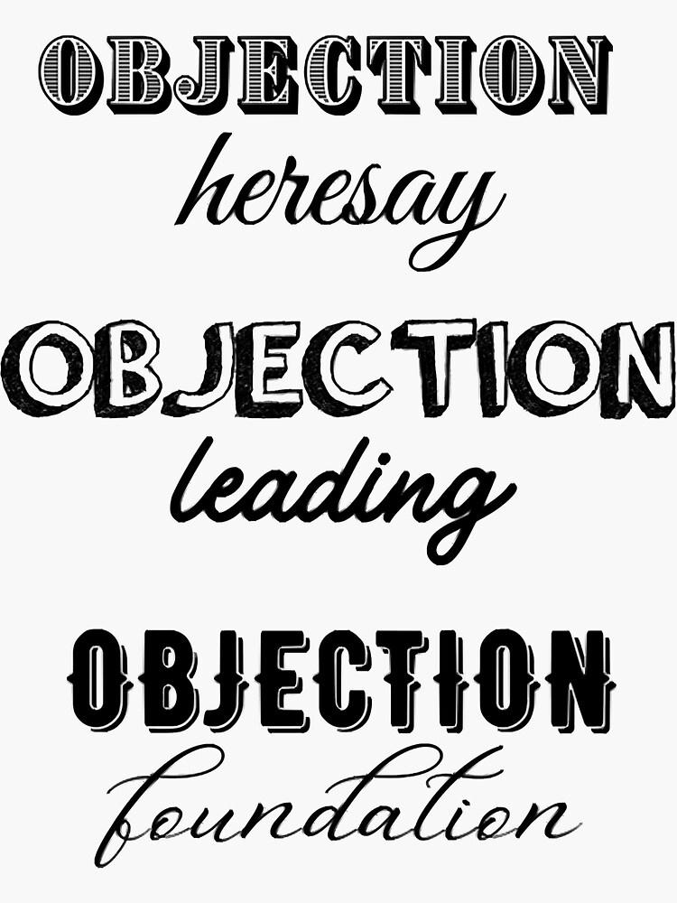 "Objection Heresay Objection Leading Objection Heresay " Sticker for ...