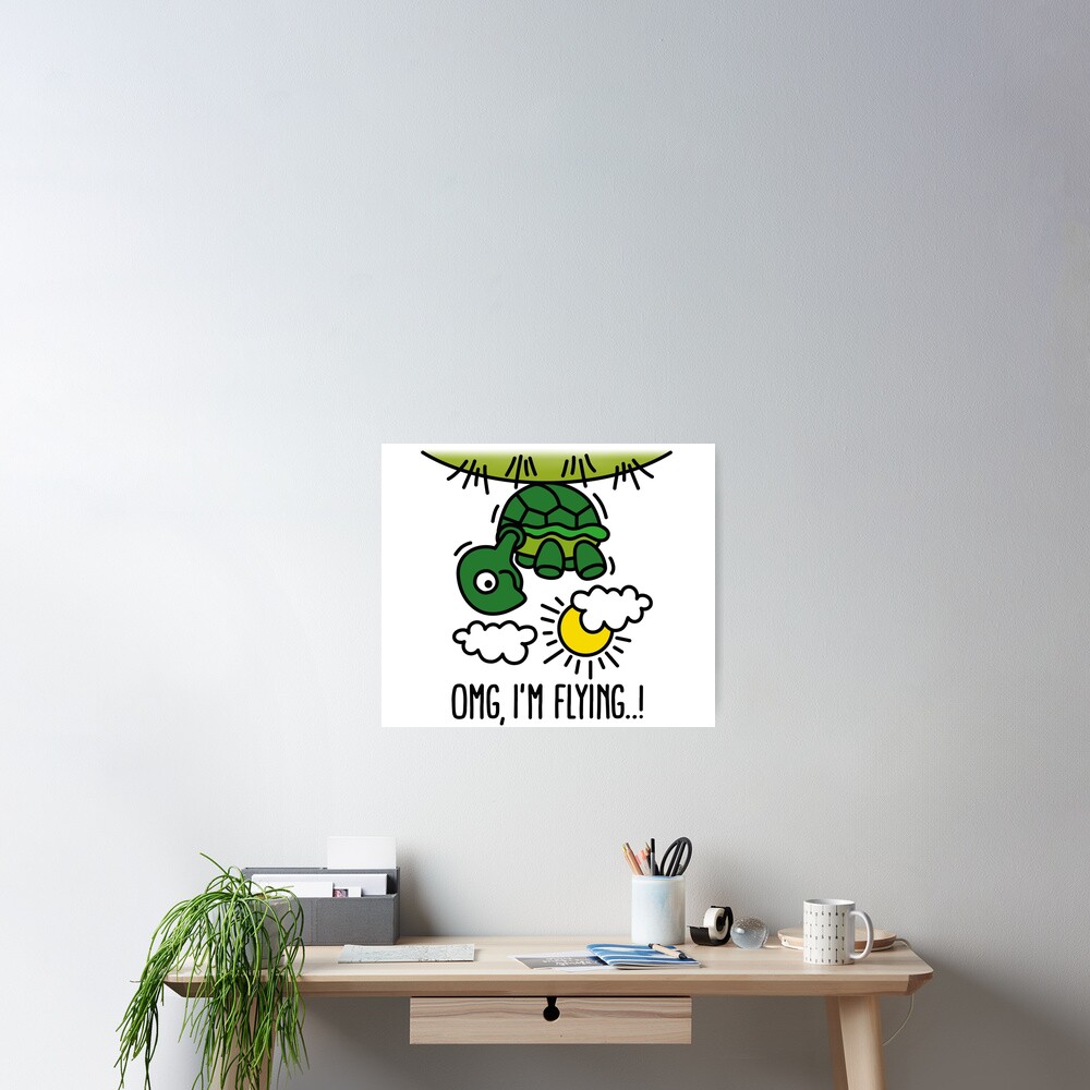 "OMG, I'm flying! - Turtle" Poster by LaundryFactory | Redbubble