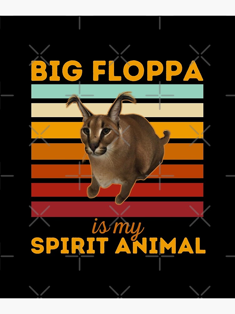 "Big Floppa Is My Spirit Animal, Big Meme Caracal Cat" Photographic ...