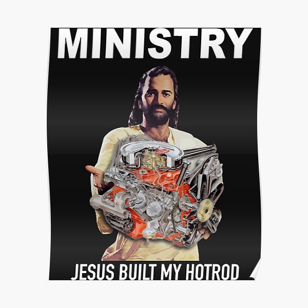 "Jesus built my hotrod" Poster for Sale by KatyDeng1 | Redbubble