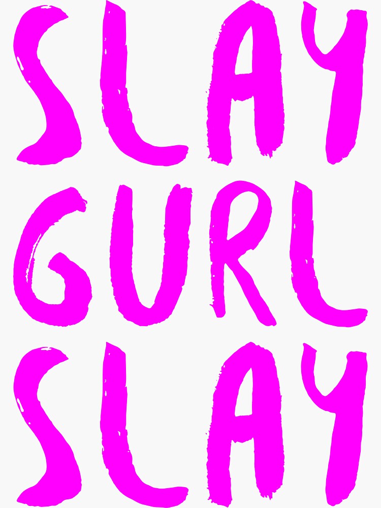 "Slay Gurl Slay" Sticker for Sale by WOWe | Redbubble