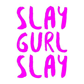 "Slay Gurl Slay" Sticker for Sale by WOWe | Redbubble