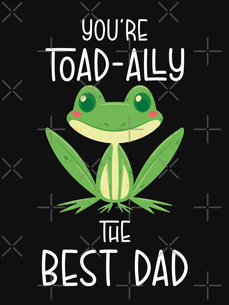 "toad-ally awesome dad, Best Dad, Daddy Frog Toad-ally, Fathers Day ...