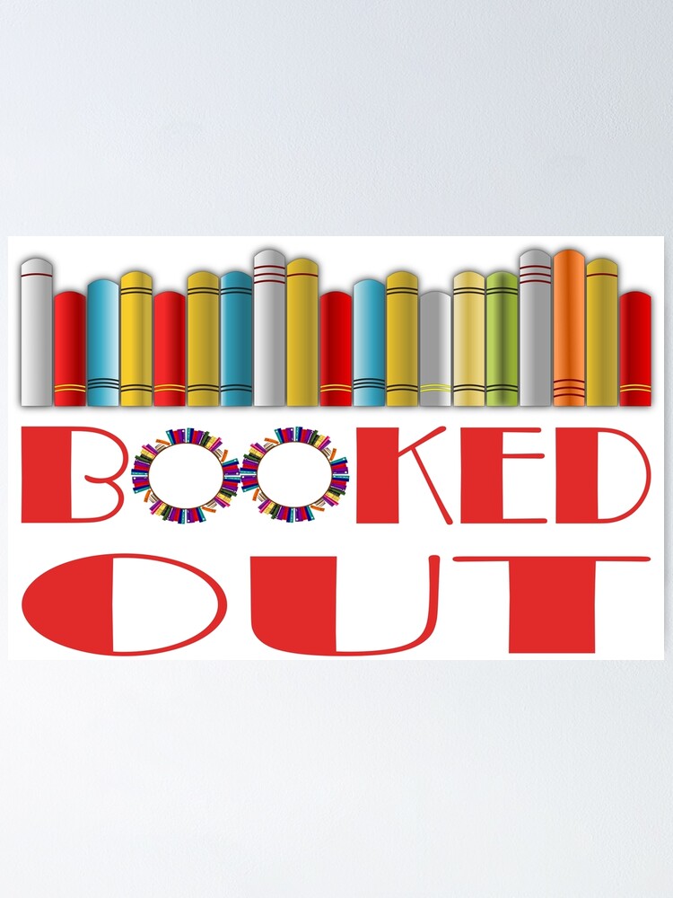 "BOOKED OUT" Poster for Sale by DomGDesign | Redbubble