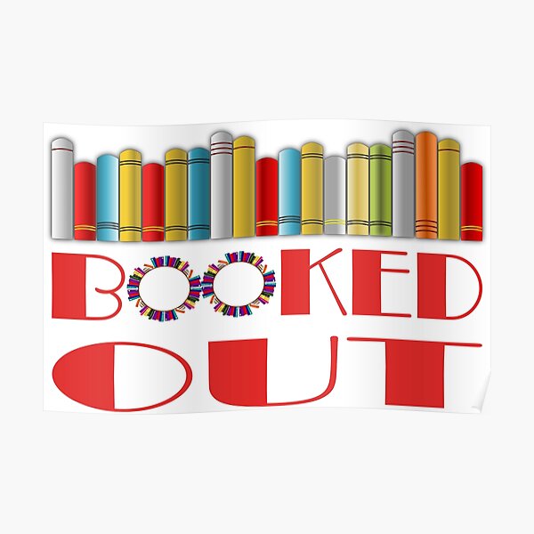 "BOOKED OUT" Poster for Sale by DomGDesign | Redbubble