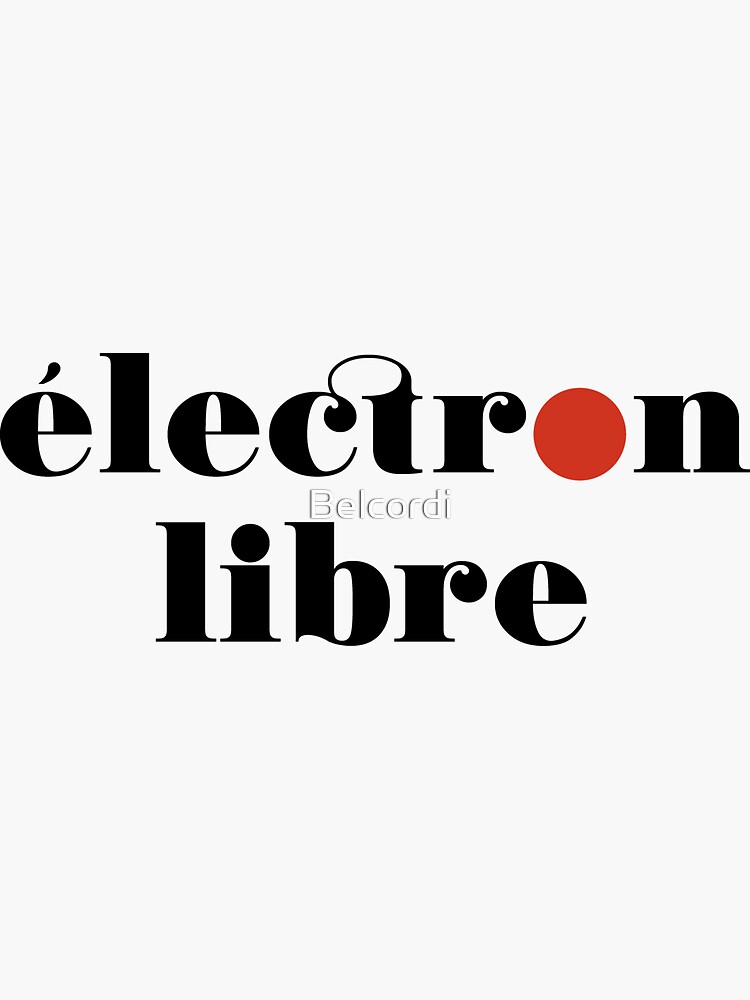 "Électron Libre - Free Spirit" Sticker for Sale by Belcordi | Redbubble