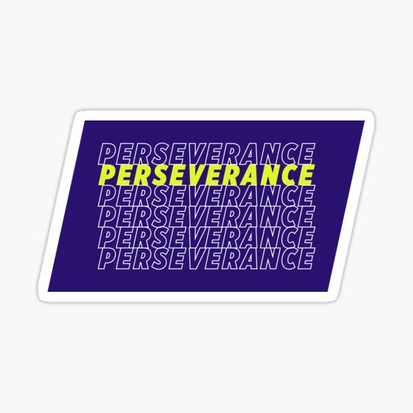 "Perseverance (Motivational)" Sticker for Sale by LasBelugas | Redbubble