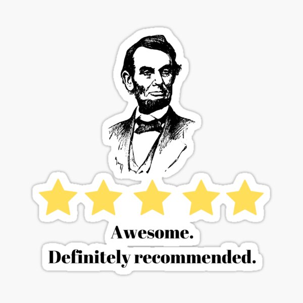 "Abraham Lincoln 5 star definitely recommended " Sticker for Sale by ...