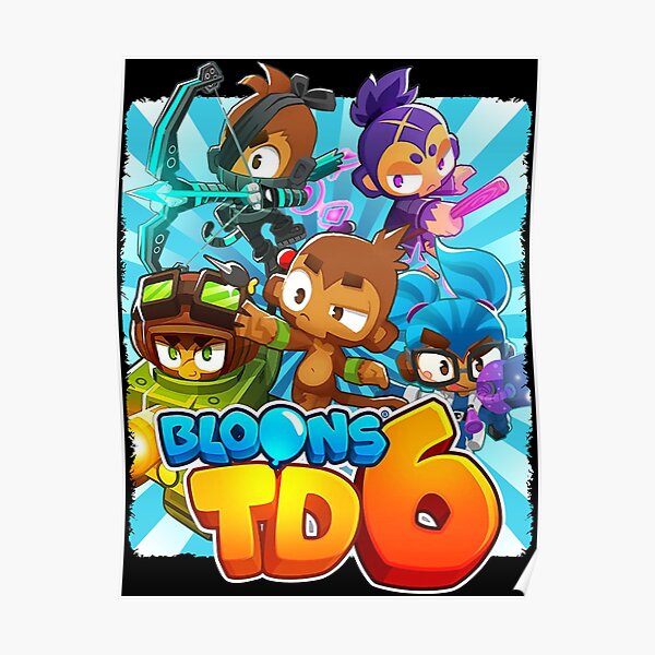 "BLOONS TD 6" Poster for Sale by zardmbad | Redbubble