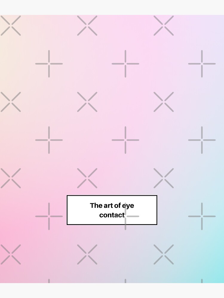 "The art of eye contact Funny Meme Blue Purple Pastel Gradient Design ...