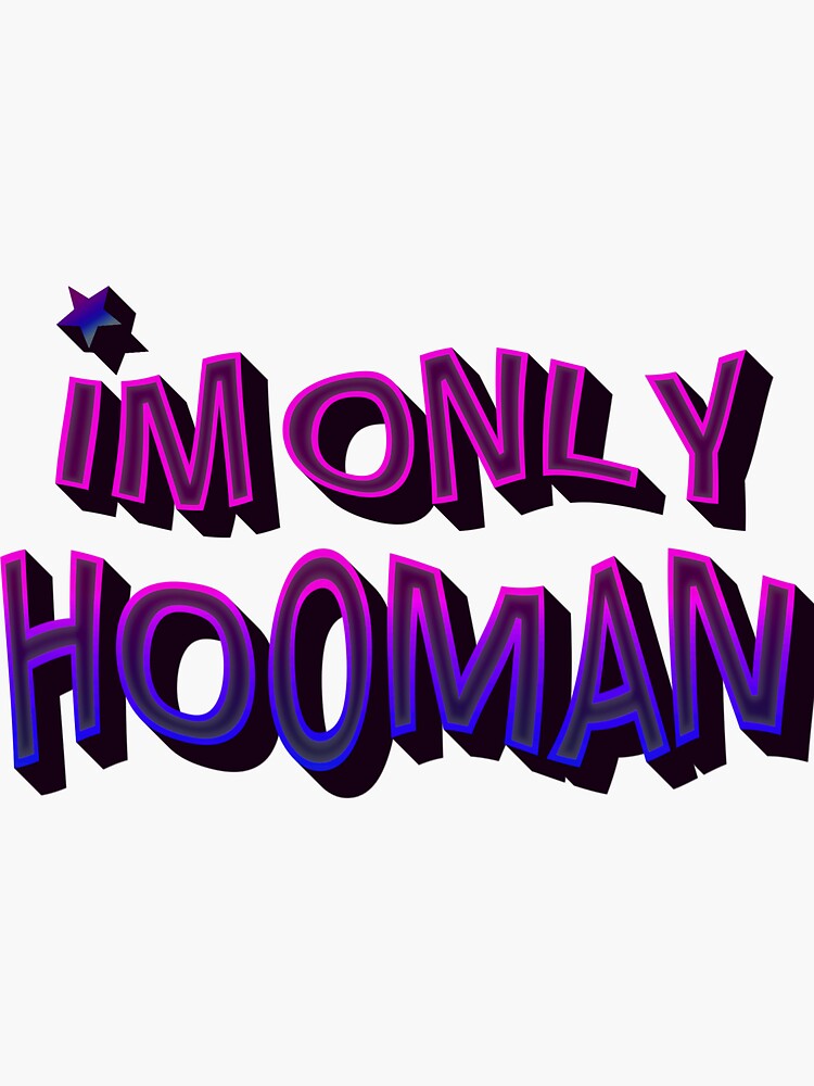 "Hooman" Sticker for Sale by EveryThangGoes | Redbubble