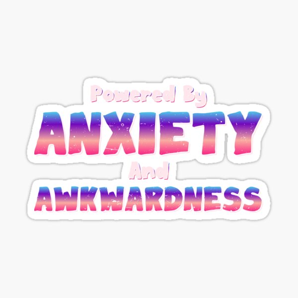"Powered By Anxiety And Awkwardness Galaxy Colors, Sarcastic Social ...