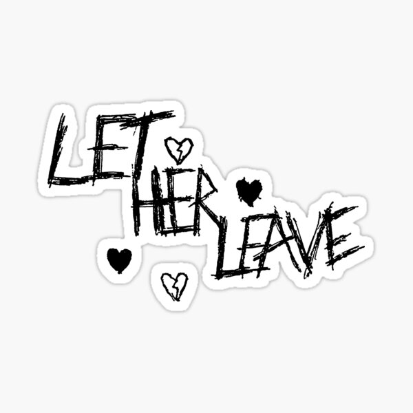 "Let Her Leave" Sticker for Sale by DoggoWRLD999 | Redbubble
