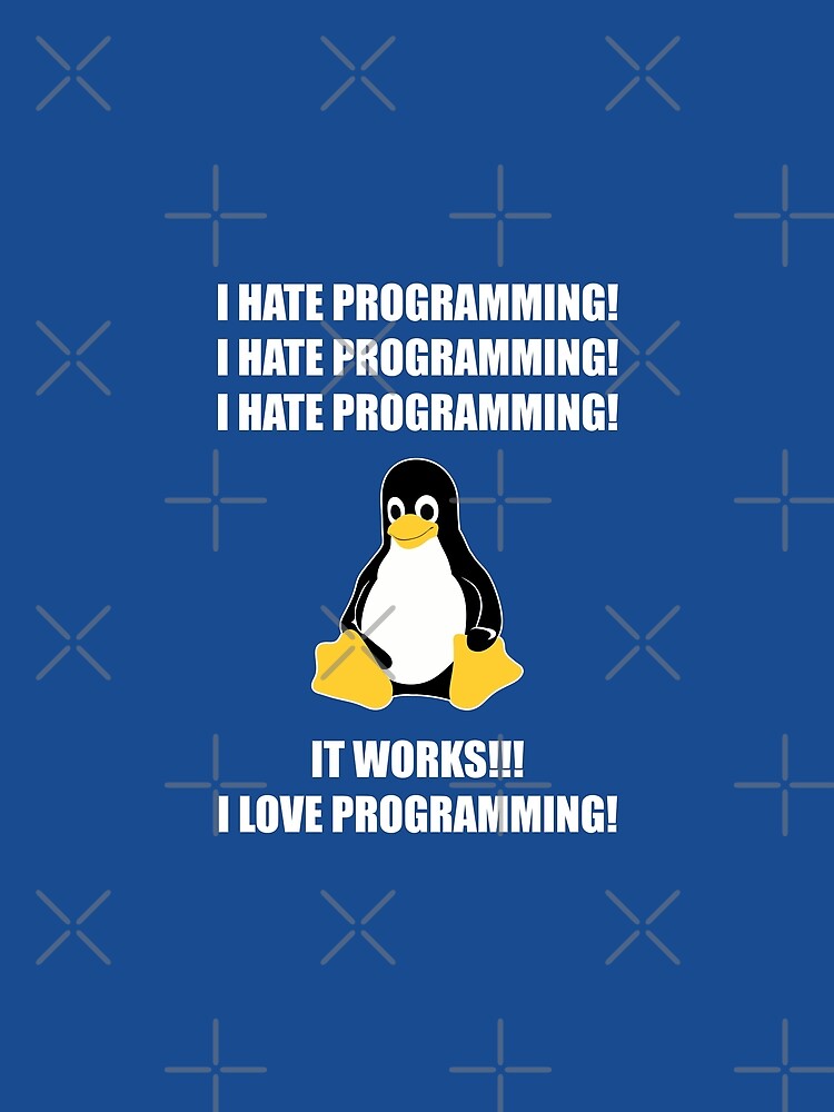 I Hate Programming It Works I Love Programming T Shirt By Codeweario Redbubble 