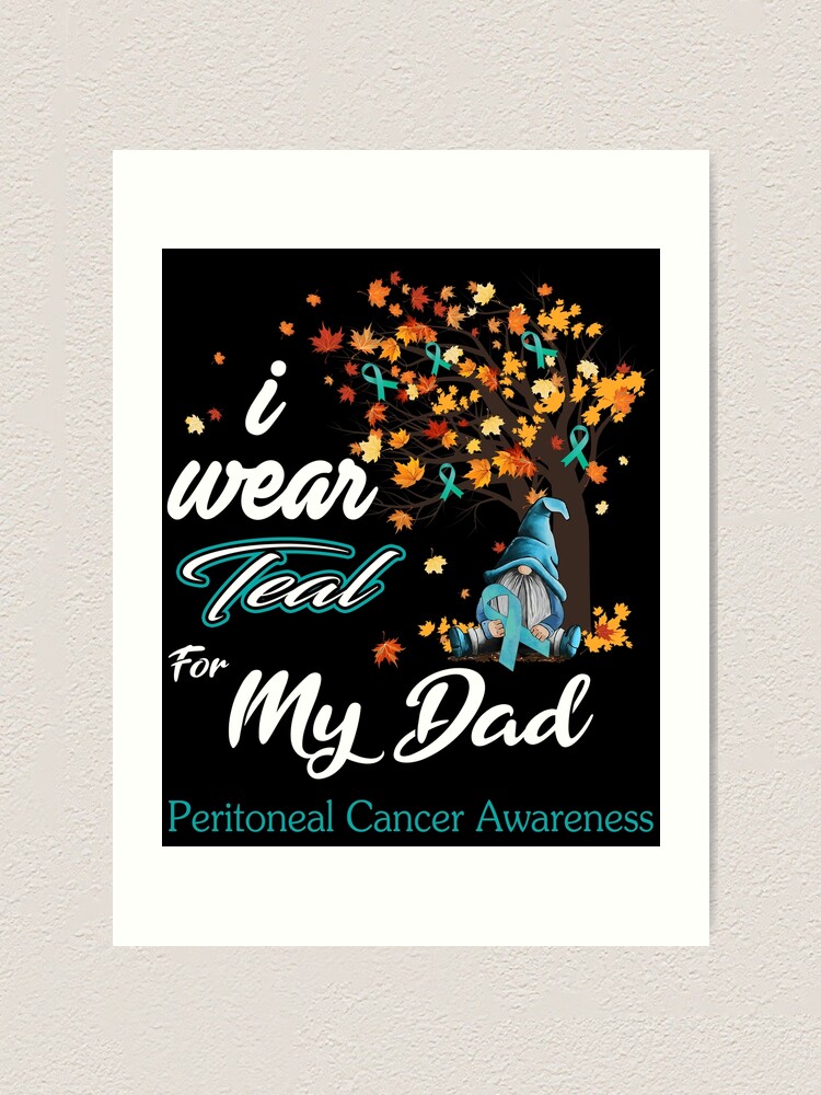 "Peritoneal Cancer Awareness Ribbon Tree I Wear Teal For My Dad" Art ...