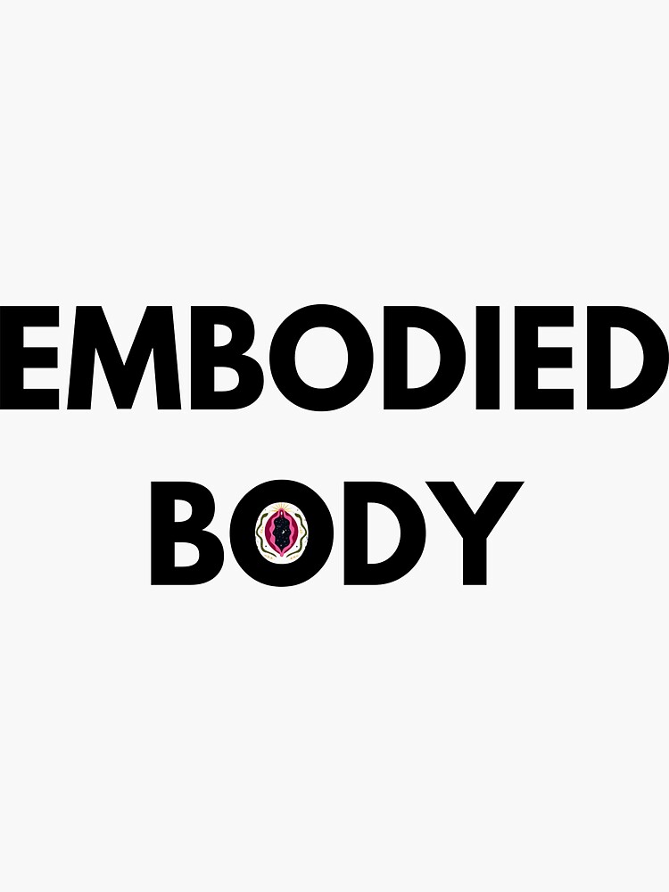 "EMBODIED BODY" Sticker for Sale by ExistentialYo | Redbubble