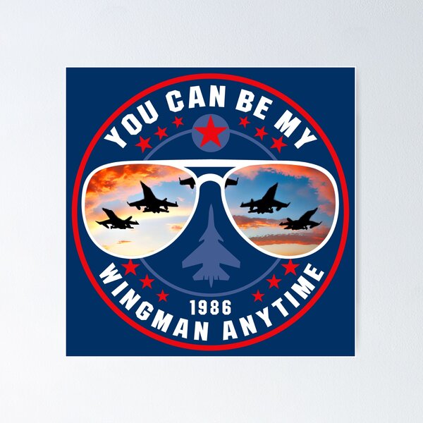 "You Can Be My Wingman Anytime" Poster for Sale by alhern67 | Redbubble