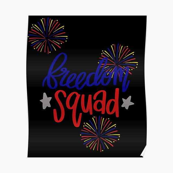 "Freedom Squad, Fourth of July, July 4th Design" Poster for Sale by ...