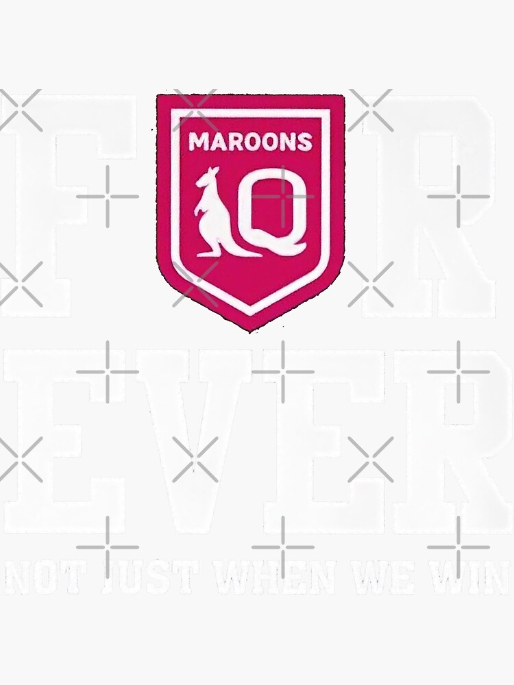"Queensland Maroons a Queensland Maroons a Queensland Maroons" Sticker ...