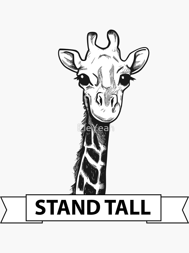 "Motivational giraffe - stand tall" Sticker for Sale by EleYeah | Redbubble