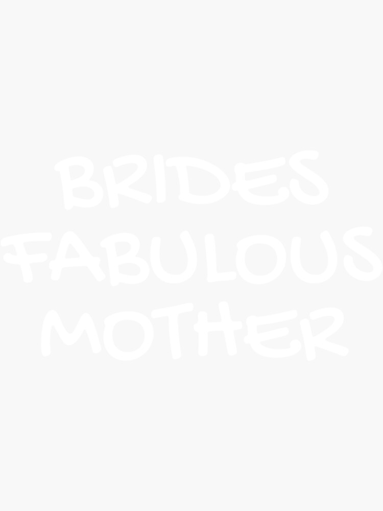 "Brides Fabulous Mother Happy Wedding Marry Vintage " Sticker for Sale ...