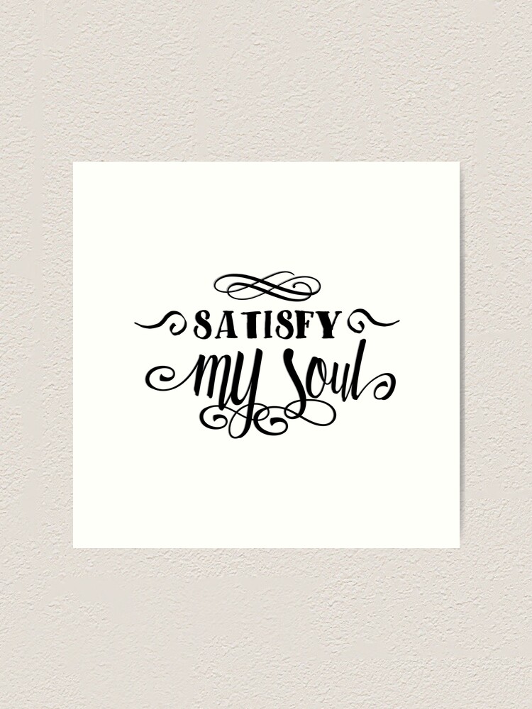 "Satisfy My Soul Cool Reggae Music Typography Text Design " Art Print ...